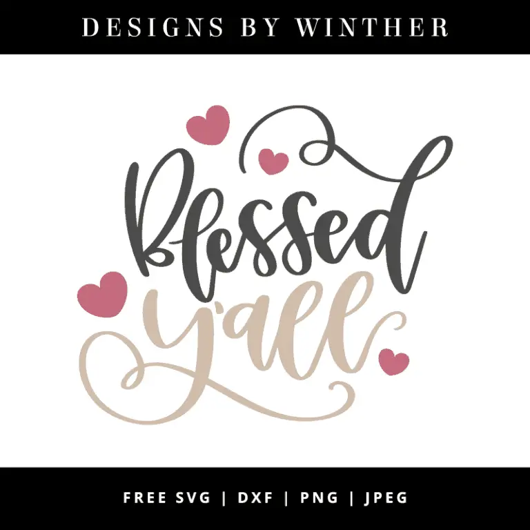 Free Blessed Y’all SVG DXF PNG & JPEG – Designs By Winther