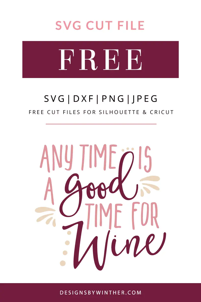 Free Any Time Is A Good Time For Wine SVG DXF PNG & JPEG – Designs By ...
