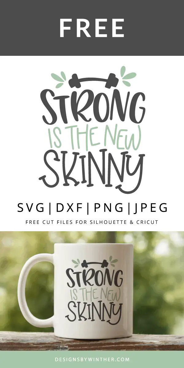 Free Strong is the new skinny SVG DXF PNG & JPEG – Designs By Winther