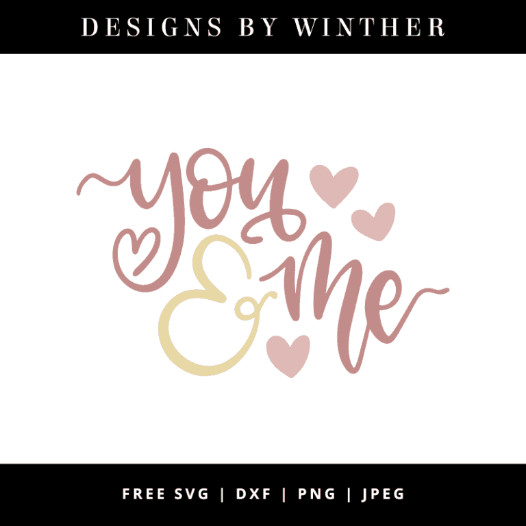 Free You and me SVG DXF PNG & JPEG – Designs By Winther