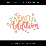 Free Newest addition svg dxf png & jpeg – Designs By Winther