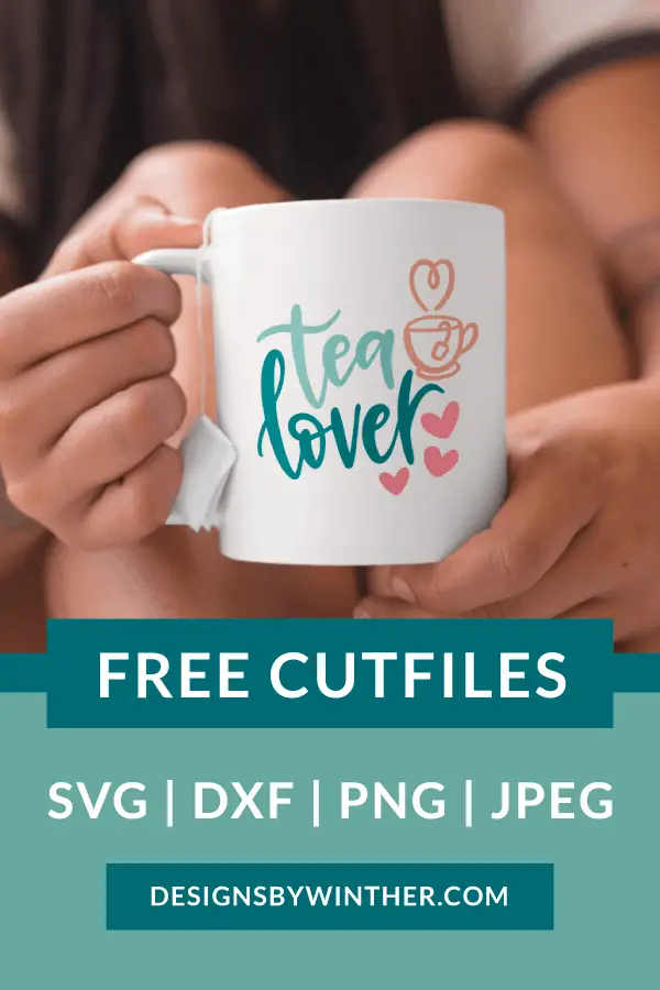 Free Tea Lover SVG DXF PNG & JPEG – Designs By Winther