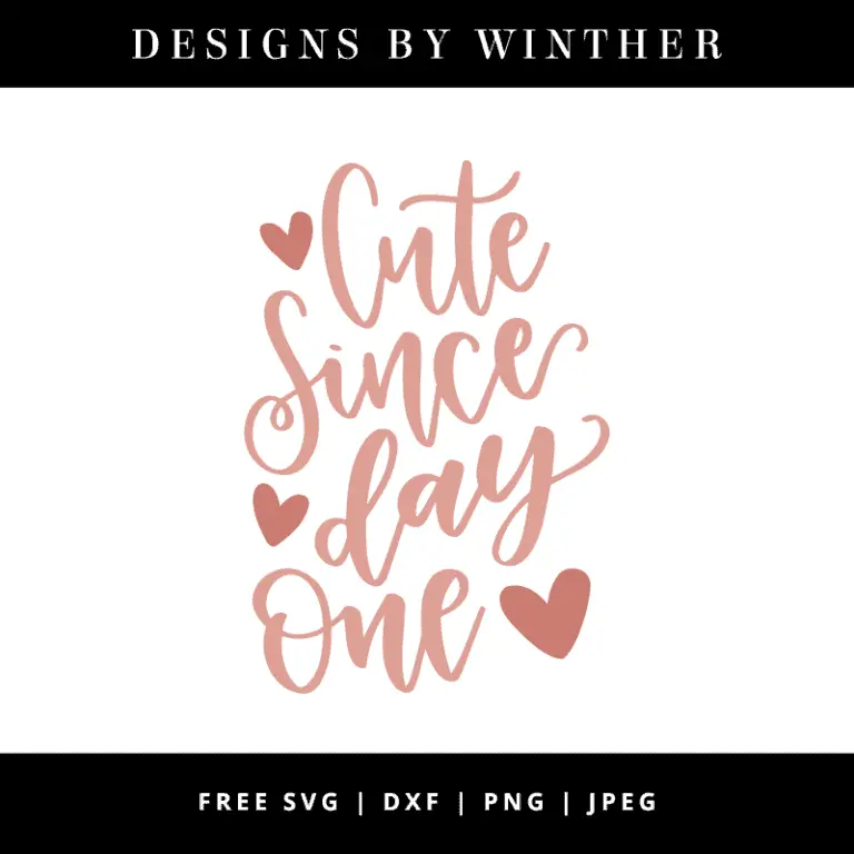 Free Cute since day one SVG DXF PNG & JPEG – Designs By Winther
